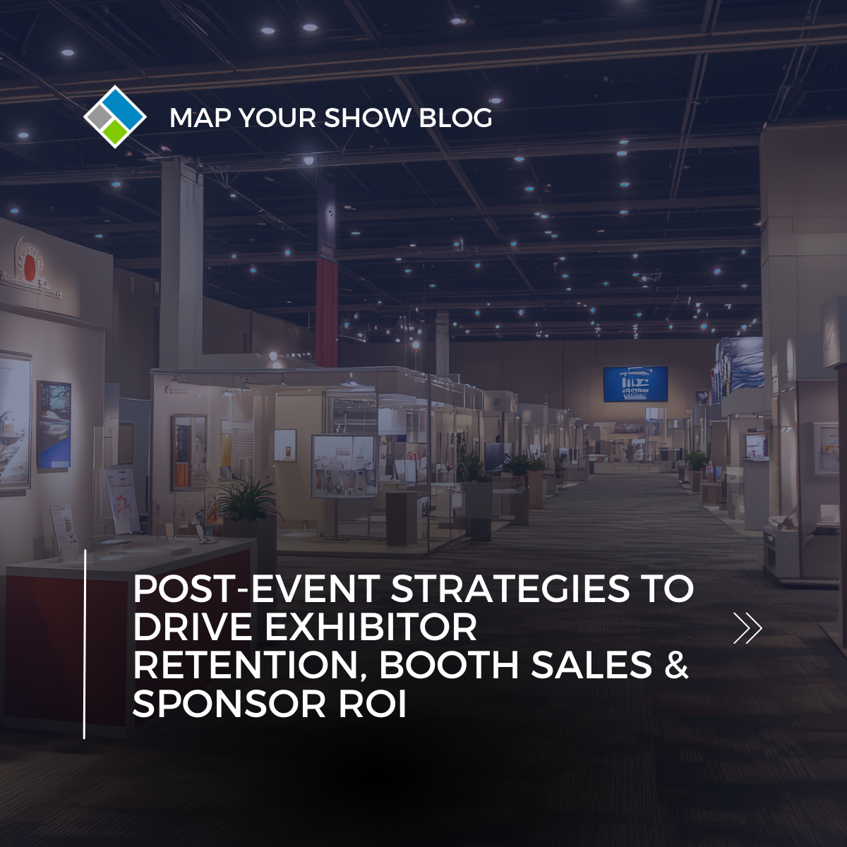 Post-Event Strategies To Drive Exhibitor Retention, Booth Sales ...